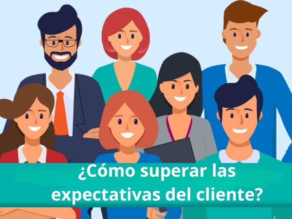 Cómo superar las expectativas del cliente | Inicio